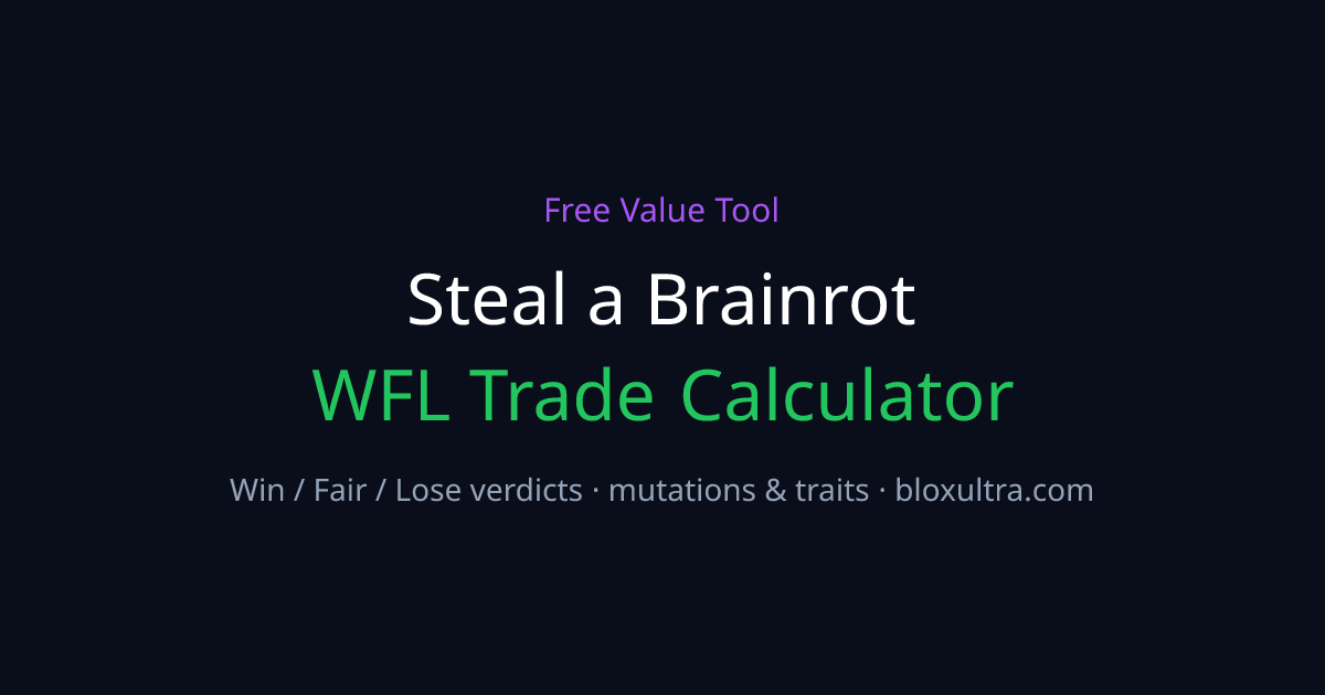 Steal a Brainrot Trade Calculator — Values & WFL Checker | BloxUltra™